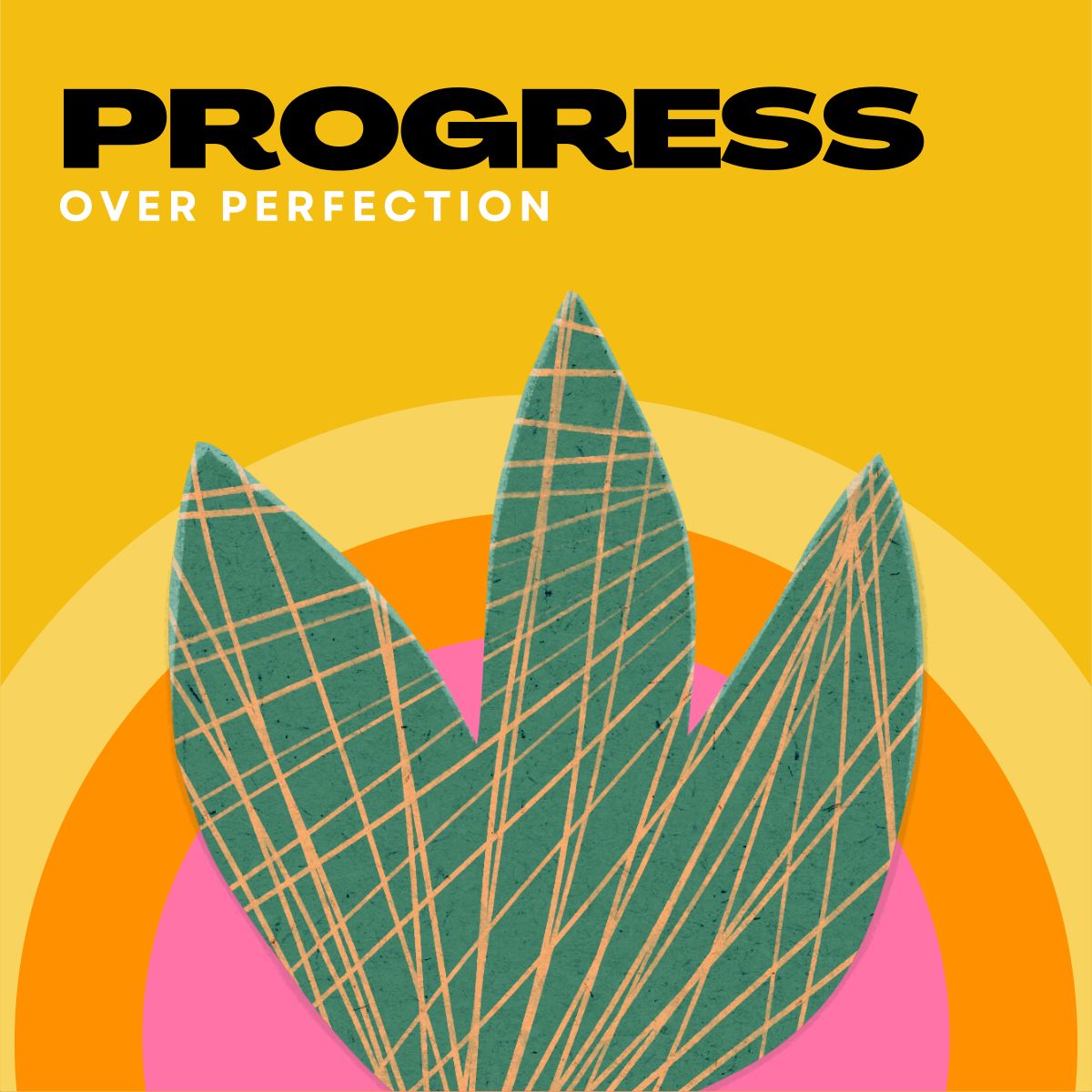 Progress over Perfection